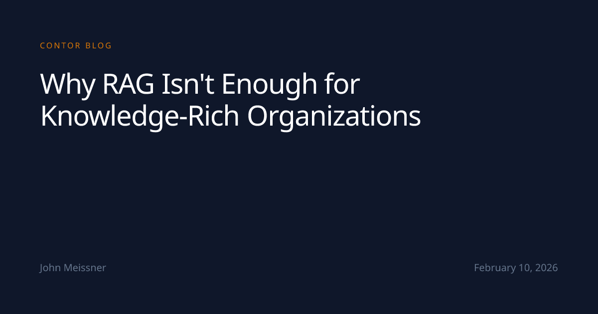 Why RAG Isn't Enough for Knowledge-Rich Organizations | Contor